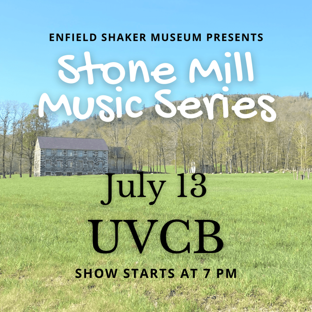 Stone Mill Music Series: UVCB - Enfield Shaker Museum